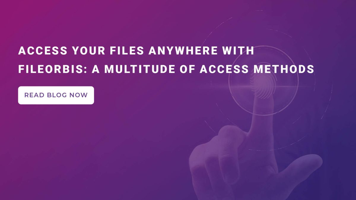 Access Your Files Anywhere with Multiple Methods - FileOrbis